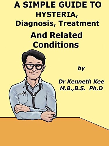 A Simple Guide To Hysteria, Diagnosis, Treatment And Related Diseases ...