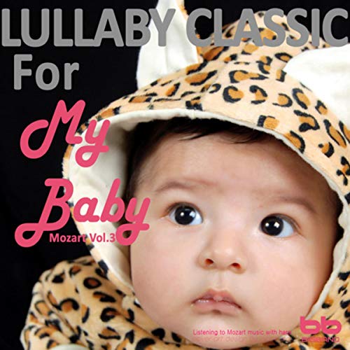 Lullaby Classic for My Baby Mozart Vol, 3 (Harp,Pregnant Woman,Baby ...