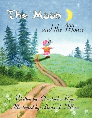 The Moon and the Mouse: Ryan, Christopher, Tillson, Linda L ...