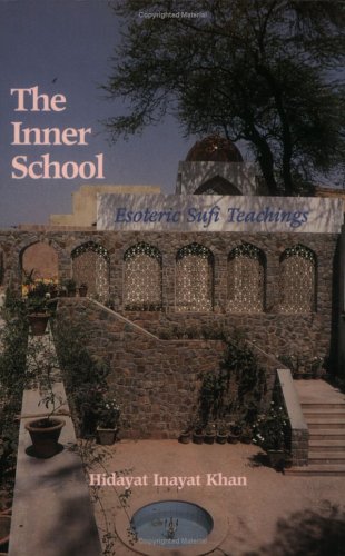 The Inner School : Esoteric Sufi Teachings: Khan, Hidayat Inayat ...