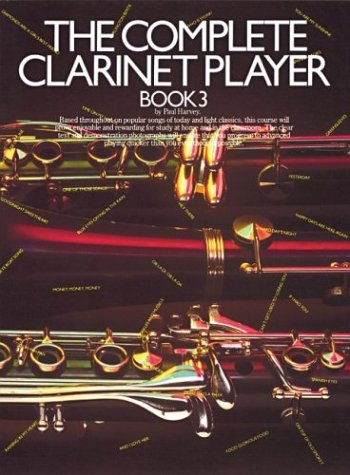 Complete Clarinet Player Book 3: Harvey, Paul: 9780711908796: Amazon ...
