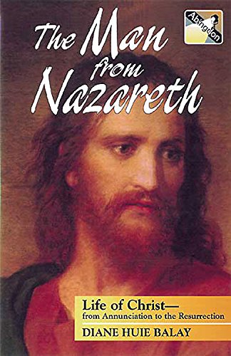 The Man from Nazareth: The Life of Christ from the Annunciation to the ...