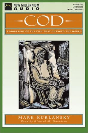 Cod: A Biography of the Fish That Changed the World: Kurlansky, Mark ...