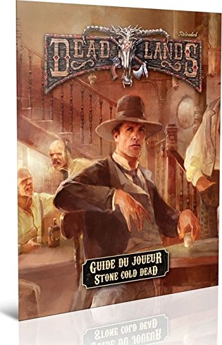 Jeux de Rôles Deadlands Reloaded Guide du joueur de Stone Cold Dead ...