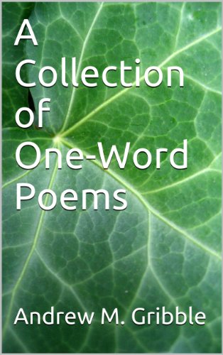 Amazon.com: A Collection of One-Word Poems eBook : Gribble, Andrew M ...