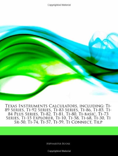 Articles On Texas Instruments Calculators, including: Ti-89 Series, Ti ...