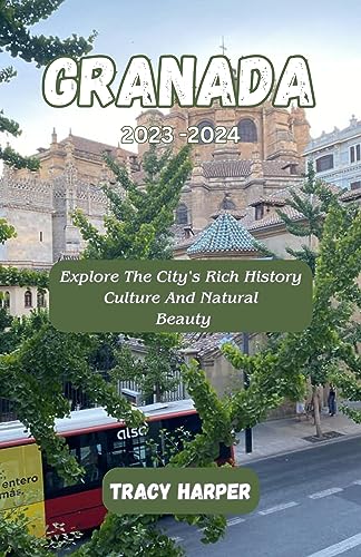 GRANADA 2023 - 2024: Explore The City's Rich History Culture And ...