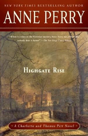 Highgate Rise: A Charlotte and Thomas Pitt Novel (Charlotte and Thomas ...