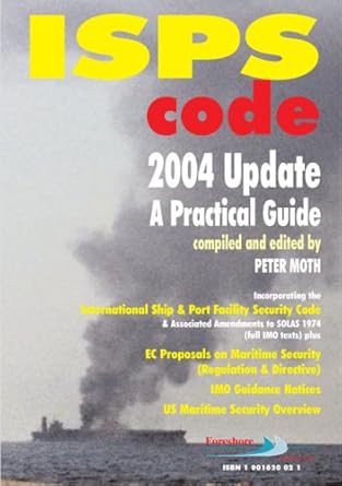 ISPS Code - 2004 Update: A Practical Guide: Amazon.co.uk: Peter Moth ...