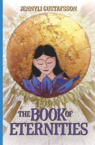 The Book of Eternities: Gustafsson, Jennyli, Uebel, Gerda, Bengtsson ...