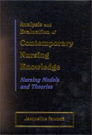 Analysis and Evaluation of Contemporary Nursing Knowledge: Nursing ...