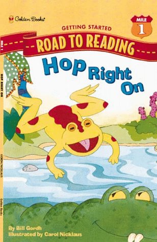 Hop Right On (A Road to Reading Book, Mile 1, Getting Started): Gordh ...