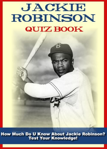 Jackie Robinson Quiz Book - 100 Fun & Fact Filled Questions eBook ...