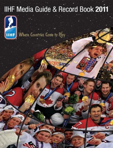 2011 Official IIHF Media Guide & Record Book: Andrew Podnieks ...