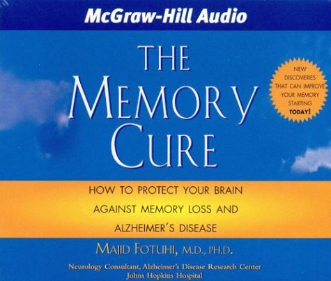 The Memory Cure: How to Protect Your Brain Against Memory Loss and ...