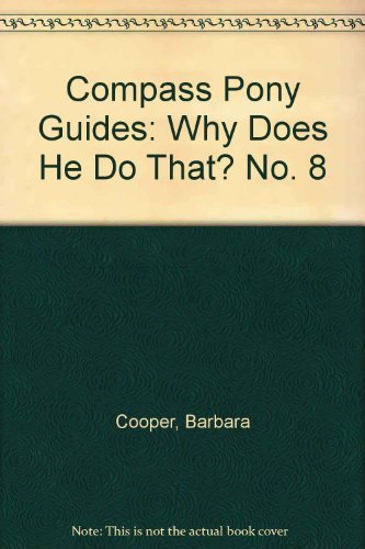 Why Does He Do That (Compass Pony Guides, 8): Cooper, Barbara ...