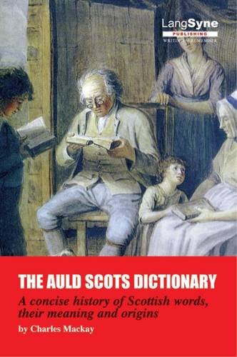 The Auld Scots Dictionary : A Dictionary of Lowland Scots: Charles ...