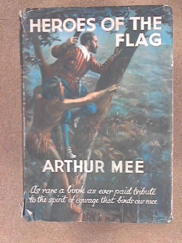 Heroes of the Flag: Arthur. Mee: Amazon.com: Books