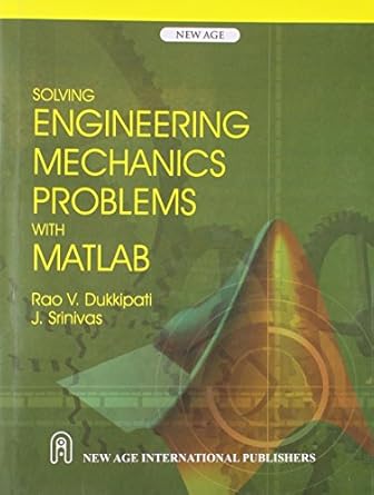 Solving Engineering Mechanics Problems with MATLAB: Dukkipati, Rao V ...