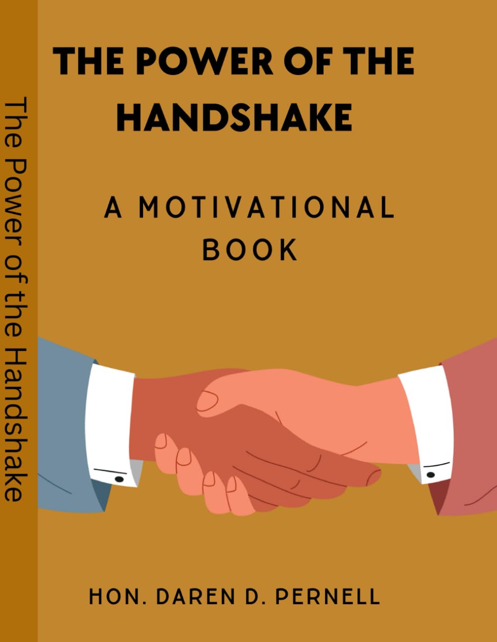 The Power of the Handshake: A motivational Book: D. Pernell, Hon. Daren ...