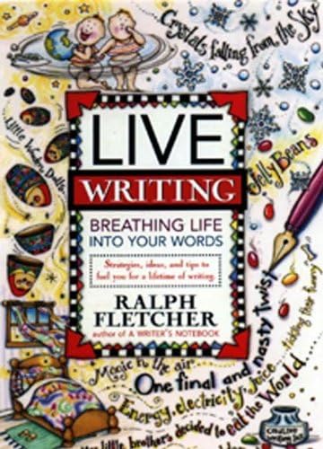 Live Writing: Breathing Life into Your Words – A Practical Toolbox for ...