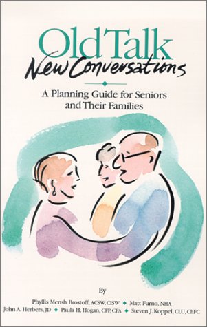 Old Talk New Conversations: A Planning Guide for Seniors and Their ...