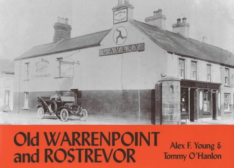 Old Warrenpoint and Rostrevor: Amazon.co.uk: Young, Alex F., O'Hanlon ...