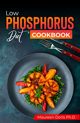 Low Phosphorus Diet Cookbook: Easy & Tasty Recipes for Your Kidney ...