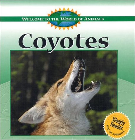 Coyotes (Welcome to the World of Animals): Swanson, Diane ...
