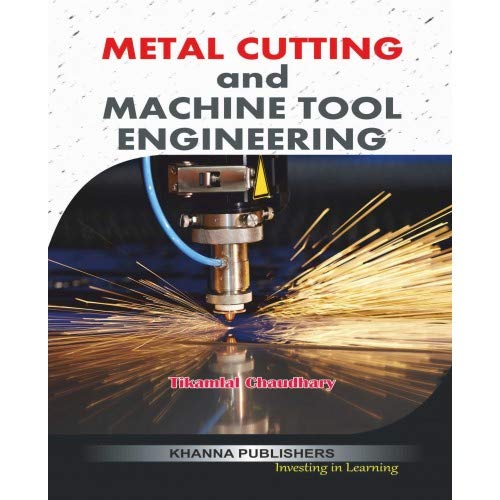 METAL CUTTING & MACHINE TOOL ENGG.: Tikam Lal Chaudhary: 9788174092496 ...