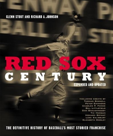Red Sox Century: The Definitive History of Baseball's Most Storied ...