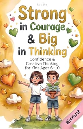 Confidence & Creative Thinking for Kids Ages 6–10: 80 Encouraging ...