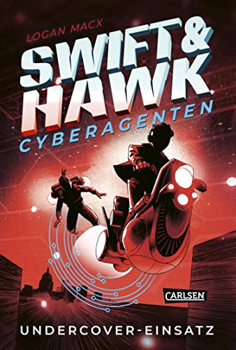 Swift & Hawk, Cyberagenten 2: Undercover-Einsatz: Actionreicher ...