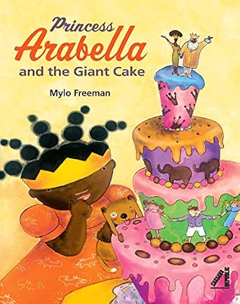 Princess Arabella and the Giant Cake: Freeman, Mylo: 9781911115663 ...