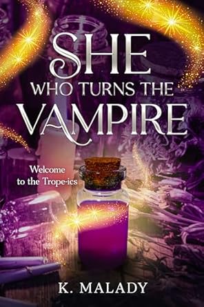 Amazon.com: She Who Turns the Vampire (Welcome to the Trope-ics) eBook : Malady, K.: Kindle Store