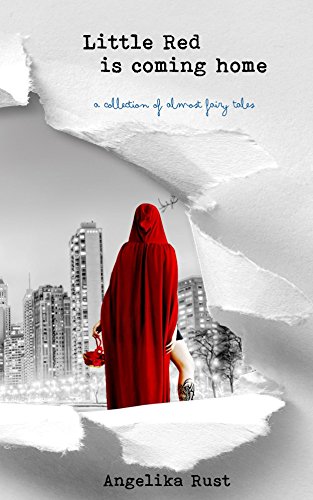 Amazon.com: Little Red is coming home: a collection of almost fairy tales eBook : Rust, Angelika ...