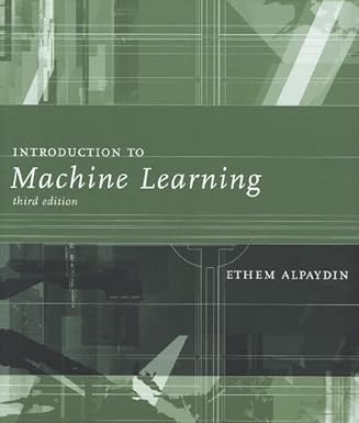 Introduction to Machine Learning (Adaptive Computation and Machine Learning): Alpaydin, Ethem ...
