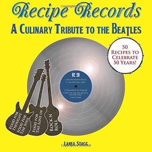 Recipe Records: A Culinary Tribute to the Beatles: Stagg, Lanea ...