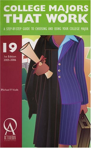 College Majors That Work: A Step-by-Step Guide to Choosing and Using ...
