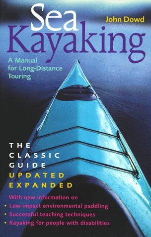 Sea Kayaking: A Manual for Long-Distance Touring: Dowd, John ...