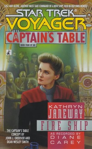 Fire Ship (Star Trek Voyager: The Captains Table, Book 4): Diane Carey ...