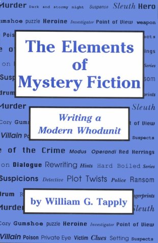 The Elements of Mystery Fiction: Writing a Modern Whodunit: Tapply ...