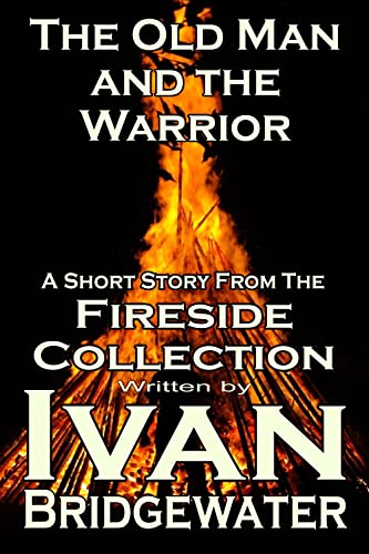 Amazon.com: The Old Man and the Warrior eBook : Bridgewater, Ivan: Kindle Store
