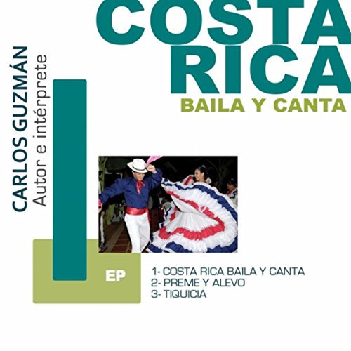 Amazon.com: Costa Rica Baila y Canta : Carlos Guzman: Digital Music