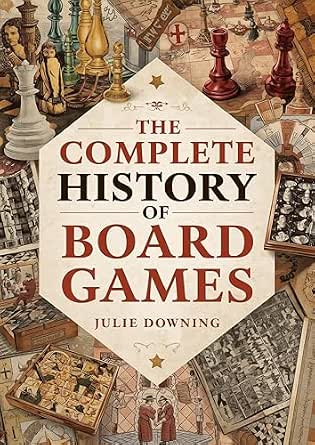 Amazon.com: The Complete History of Board Games eBook : Downing, Julie ...
