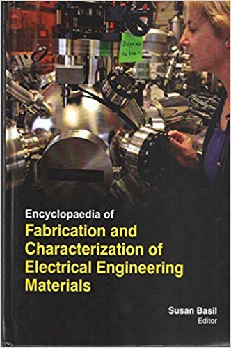 Encyclopaedia Of Fabrication And Characterization Of Electrical ...