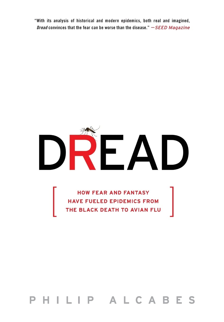 Dread: How Fear and Fantasy Have Fueled Epidemics from the Black Death ...