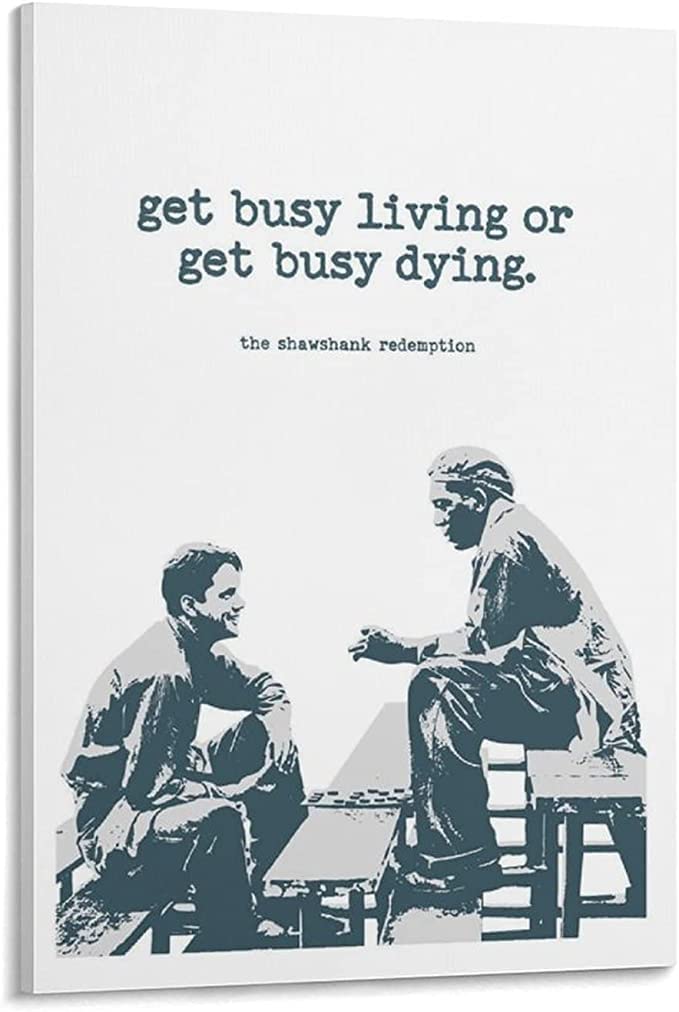 Amazon.com: Get Busy Living or Get Busy Dying Shawshank Redemption ...
