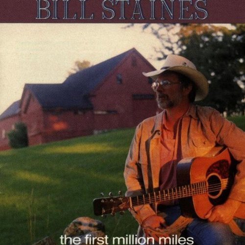 Bill Staines - First Million Miles by Staines, Bill [1992] Audio CD ...