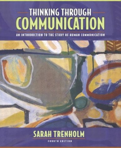 Thinking Through Communication: An Introduction to the Study of Human ...